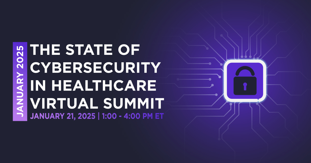 State of Cybersecurity in Healthcare Virtual Summit-Jan 2025